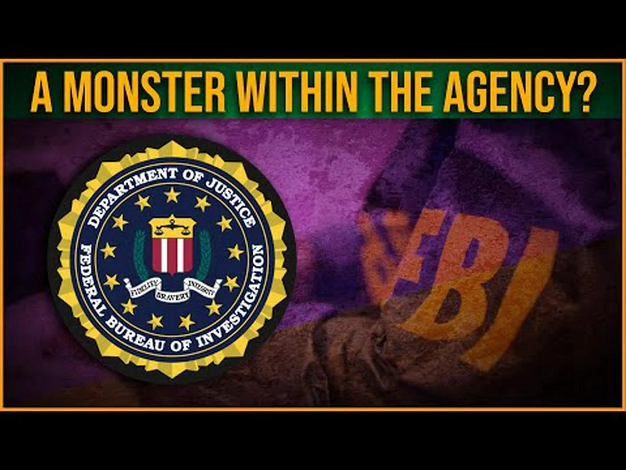 Monsters Within The FBI?