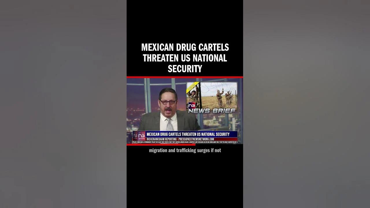Mexican Drug Cartels Threaten US National Security