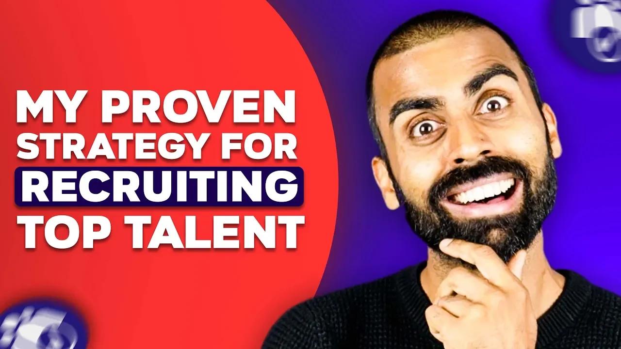 My Proven Strategy for Recruiting Top Talent