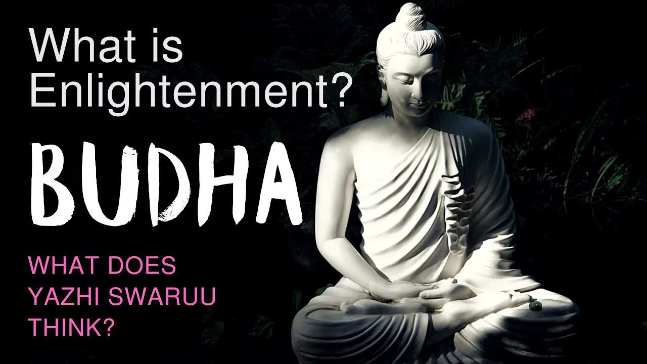 Buddha And Enlightenment Can It Be Reached Yazhi Swaruu