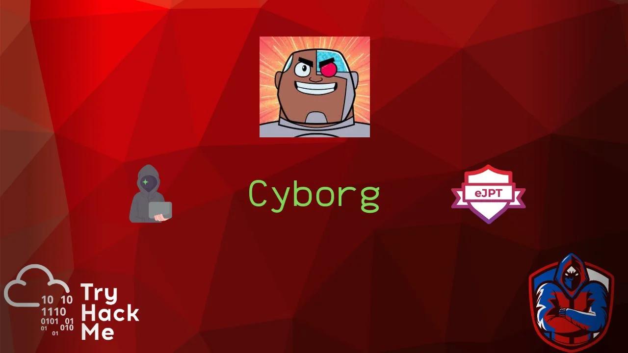 Cyborg Tryhackme Walkthrough En Español Oscp Ejpt Ceh