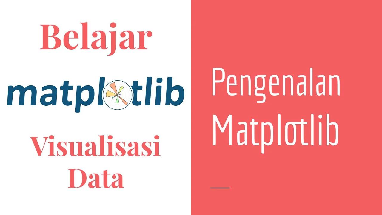 Matplotlib 01 Pengenalan Matplotlib Belajar Matplotlib Dasar