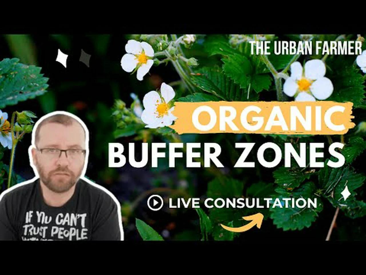 Organic Buffer Zones For Farmers - LIVESTREAM Q&A [Listen In]