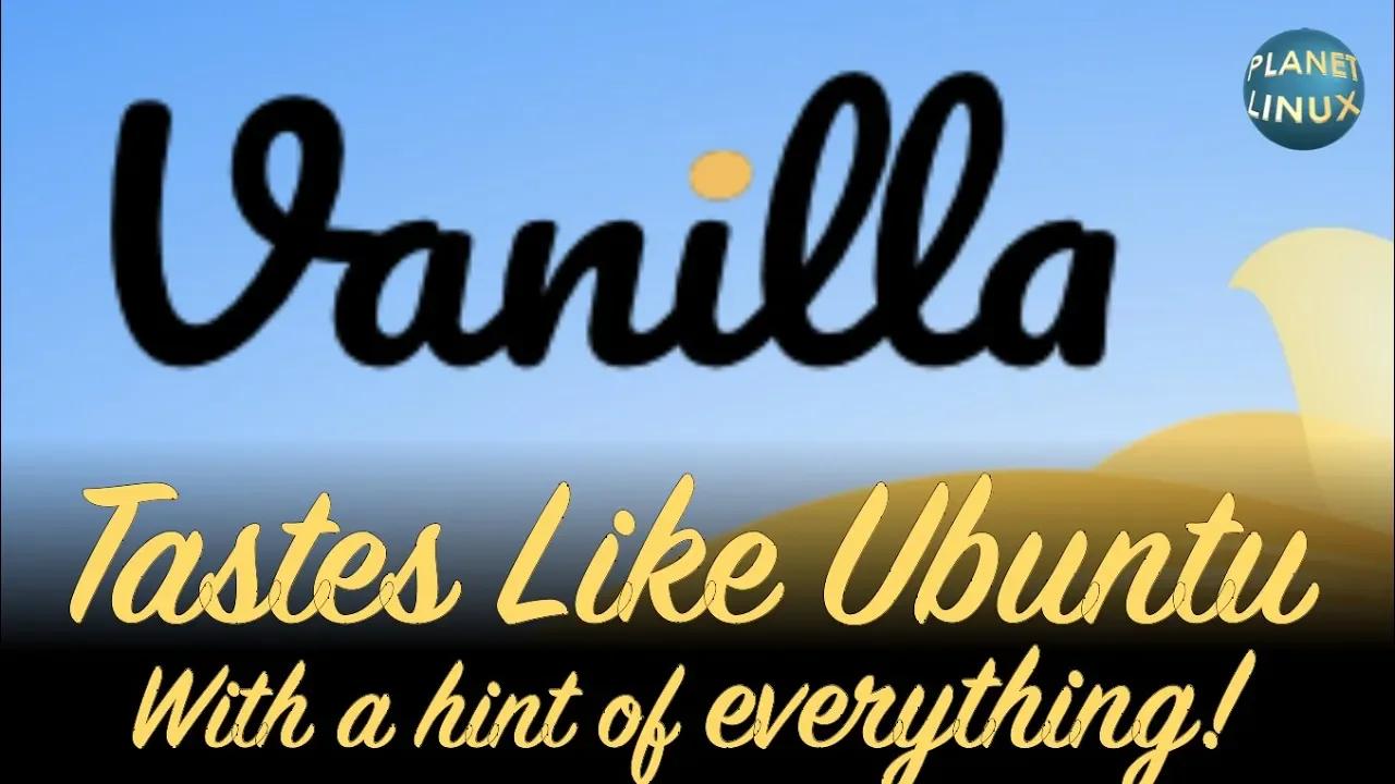 Vanilla OS: Ubuntu + Everything! (and Q&A Update)
