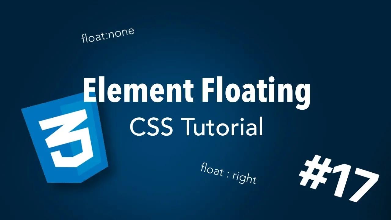 Float - CSS Tutorial (Part 17) Float - CSS Tutorial (Part 17)