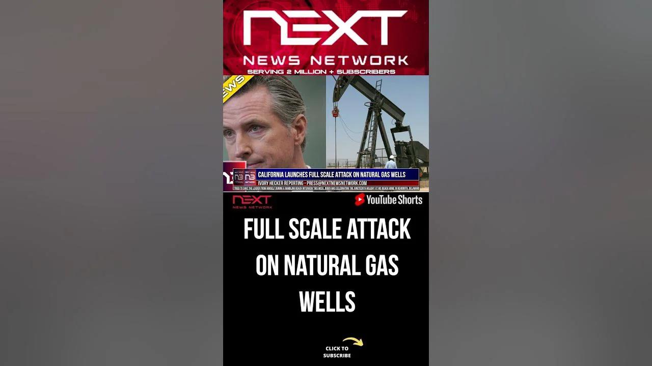 California Launches Full Scale Attack On Natural Gas Wells #shorts