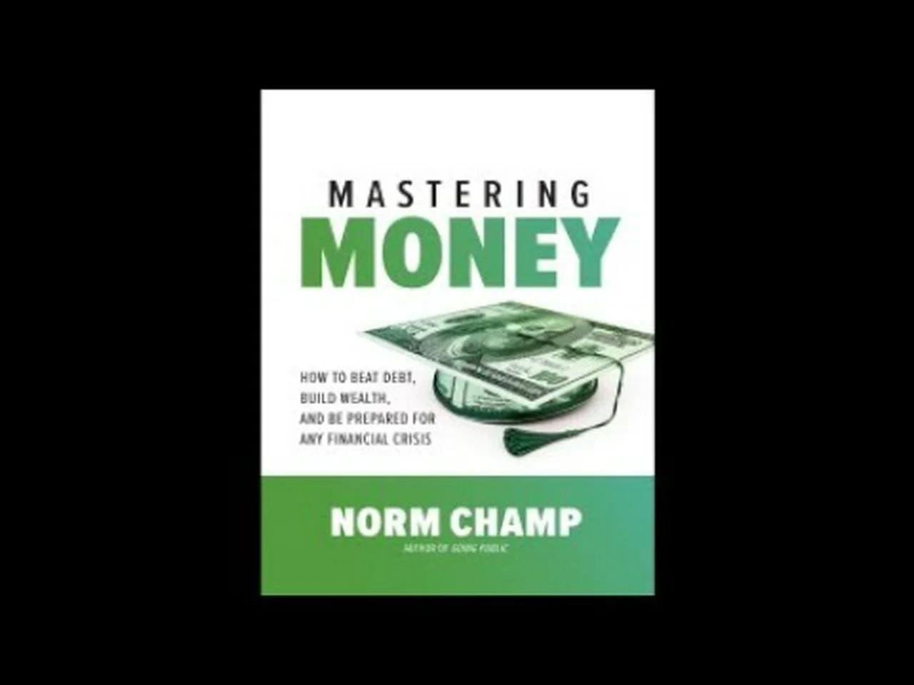 Mastering Money 2nd Part By Norm Champ