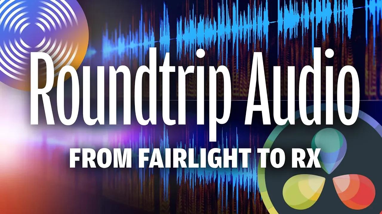 Send audio from Fairlight to RX and back in DaVinci Resolve, iZotope RX