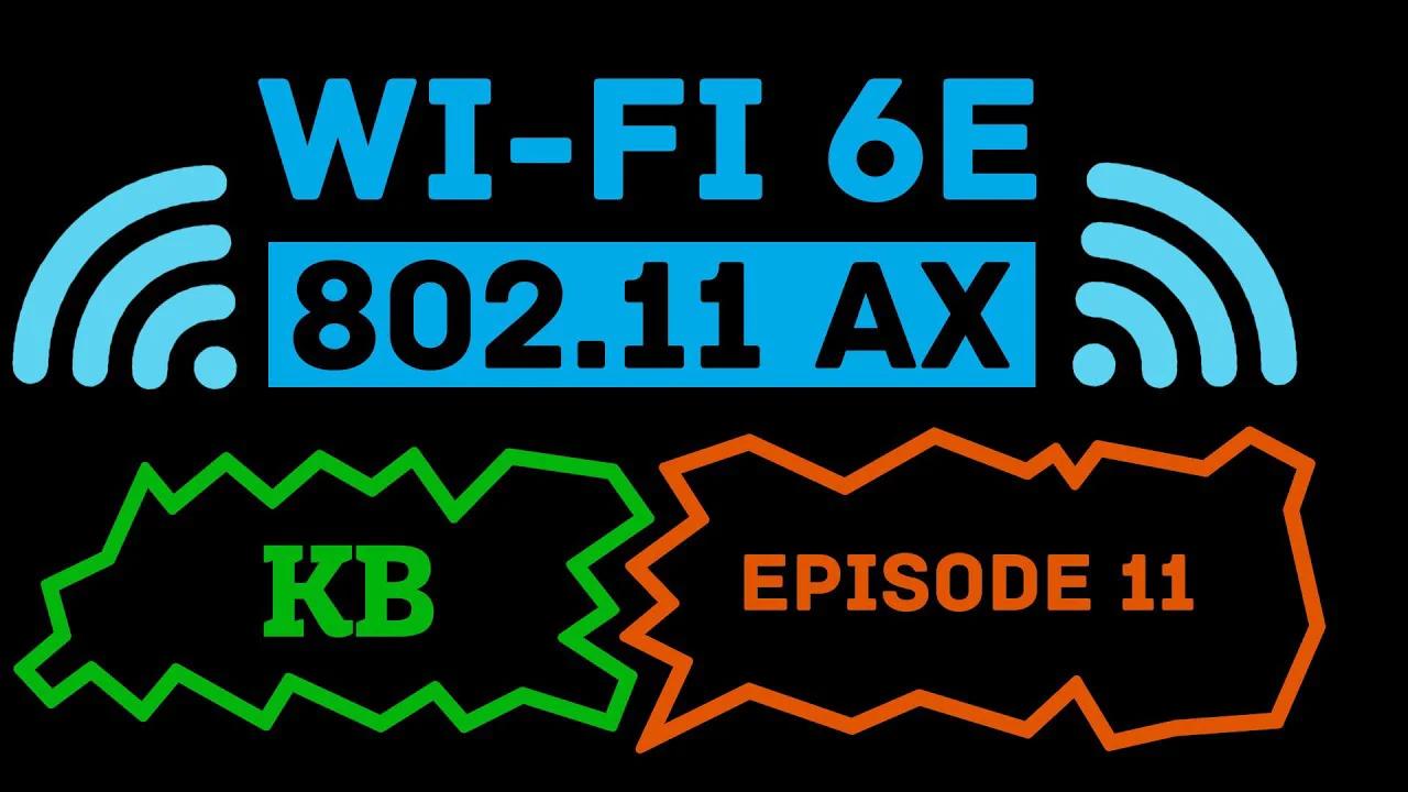 [KB Ep 11] What is Wi-Fi 6E?