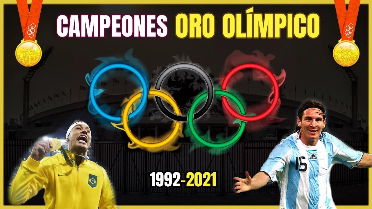 🥇 CAMPEONES del ORO OLÍMPICO de Fútbol (1992-2021) ⚽ Historia Juegos ...