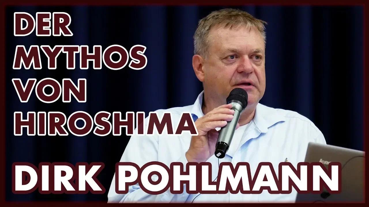 Dirk Pohlmann: Der Hiroshima-Mythos