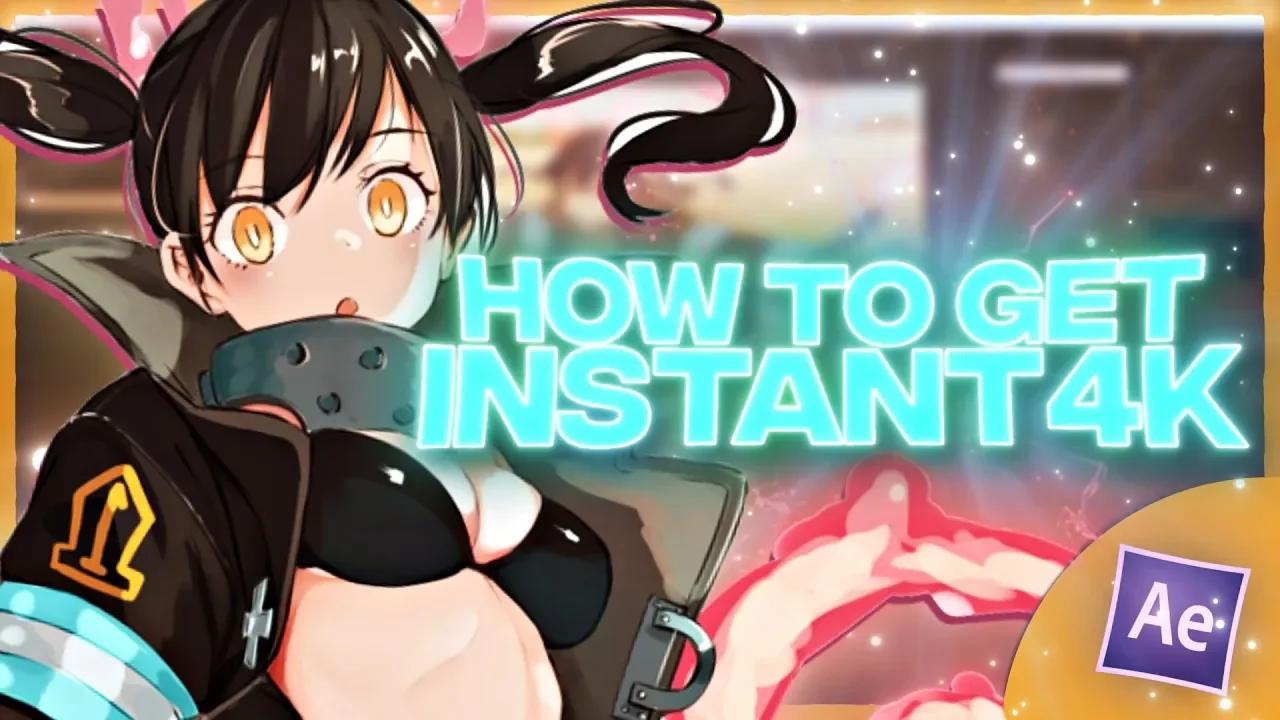 How To Get Instant 4K | After Effects