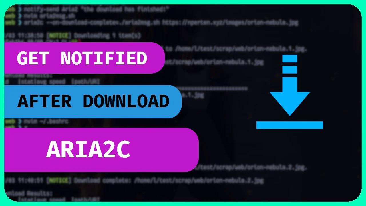 Get Notified After Download Finishes With Aria2c