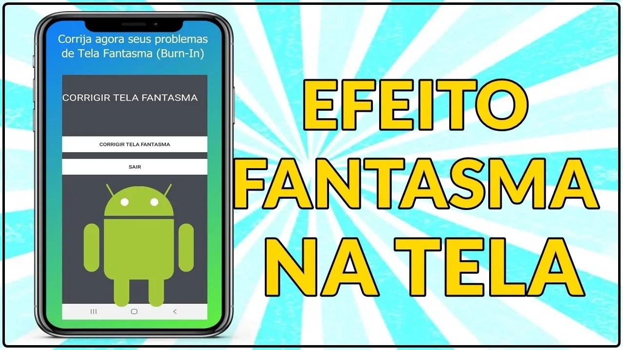 COMO TIRAR EFEITO BURN IN OU FANTASMA DA TELA DO CELULAR 2021