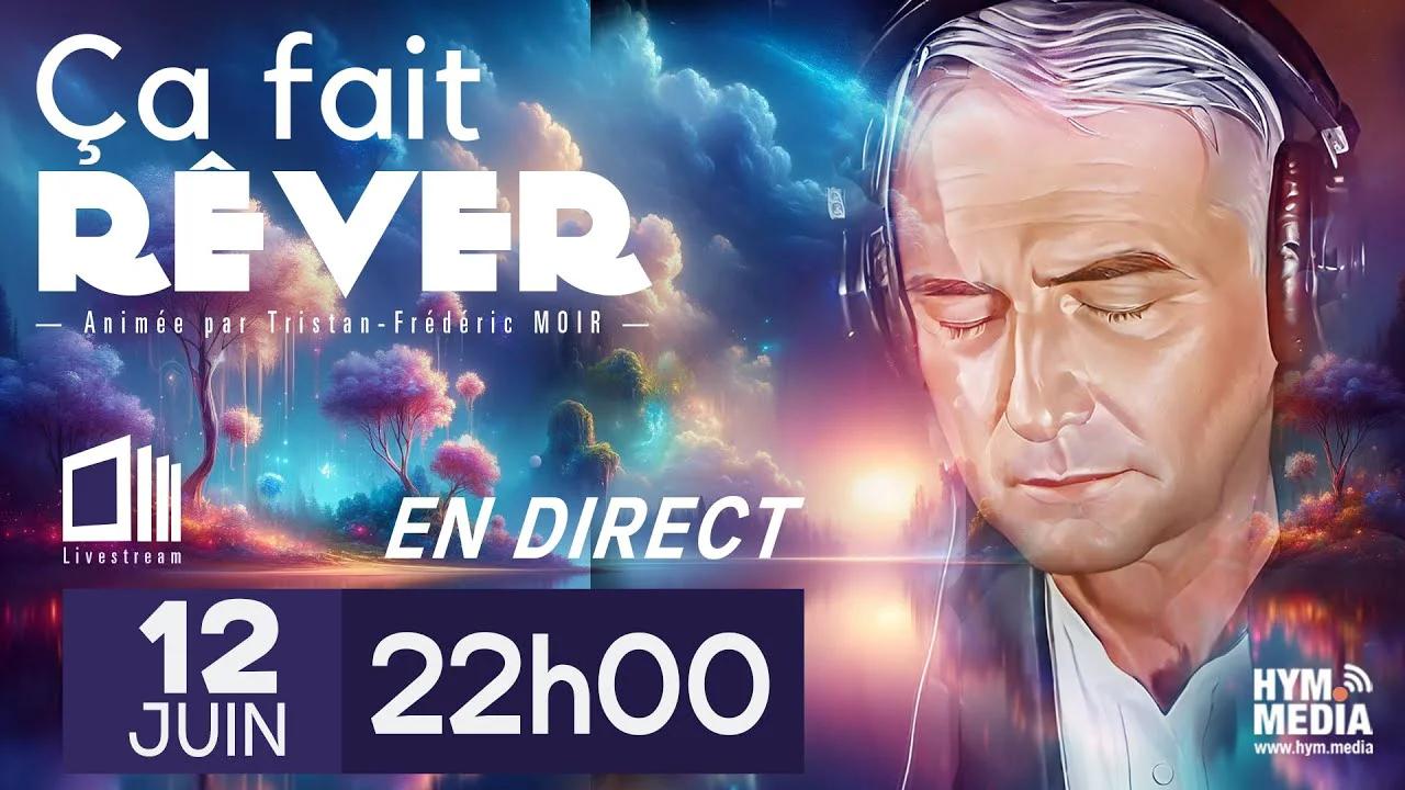Ça fait rêver : soirée du 12 juin 2024