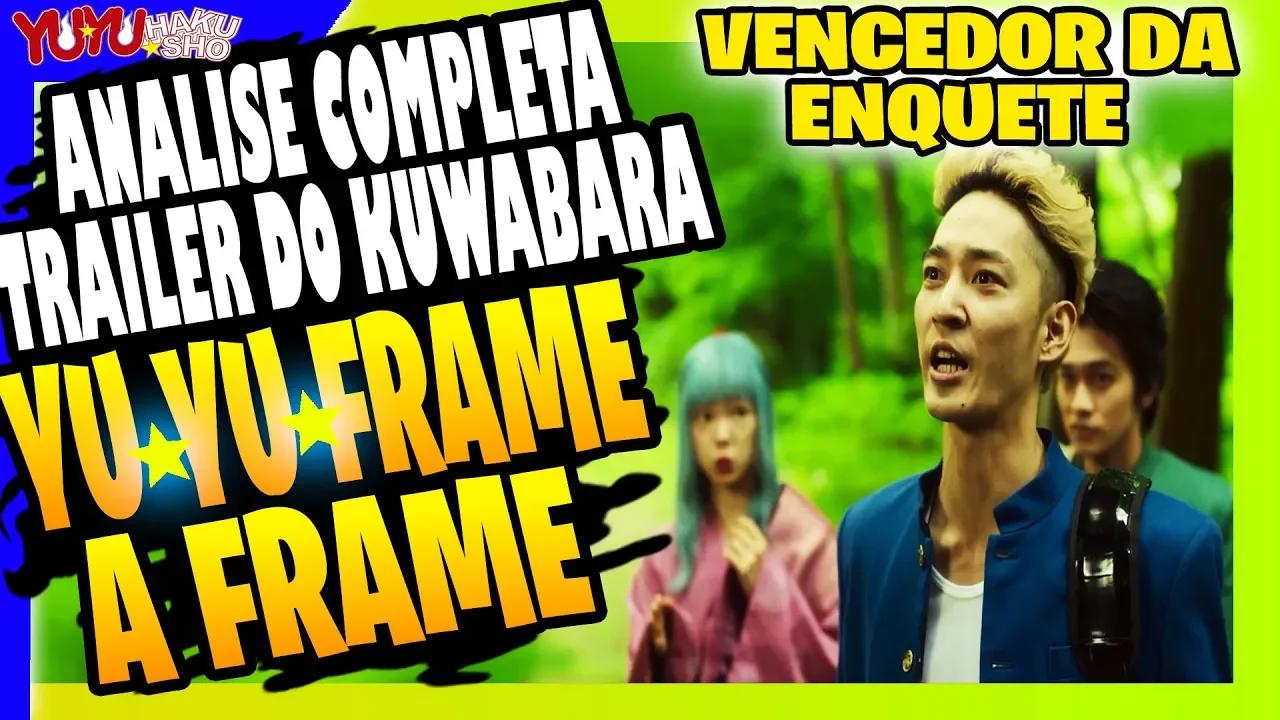 YU YU HAKUSHO ANALISE Trailer KUWABARA - Frame a Frame Kazuma Kuwabara ...