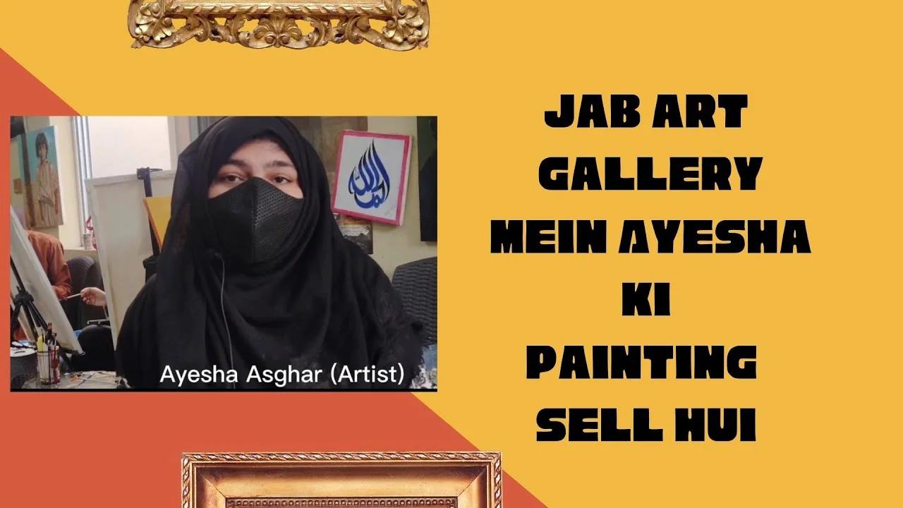 Ayesha Asghar sold her painting being Still a Student of Art Gallery