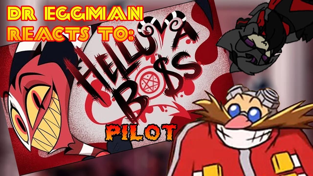 Dr Eggman Reacts to: Helluva Boss Pilot