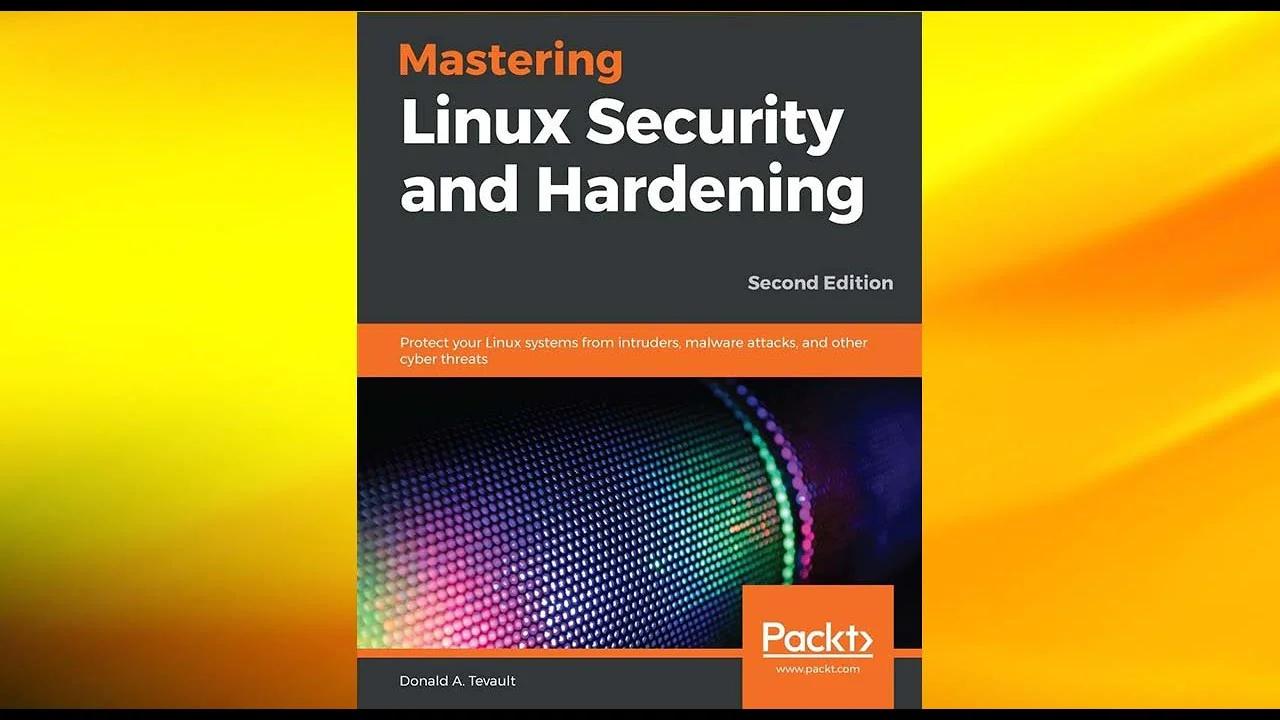 Mastering Linux Security and Hardening Second Edition