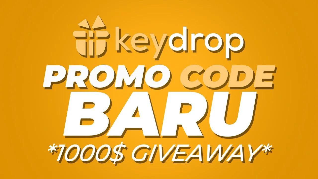 🤑 KEYDROP Promo Code 2025: BARU 🤑 1000$ GIVEAWAY 🤑