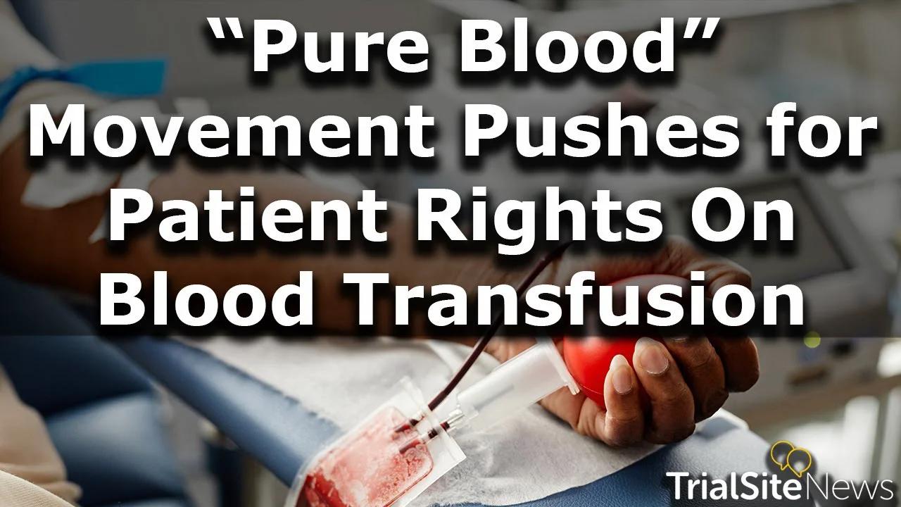 Medical Freedom Movement Embraces “Pure Blood”, Pushes for Patient ...