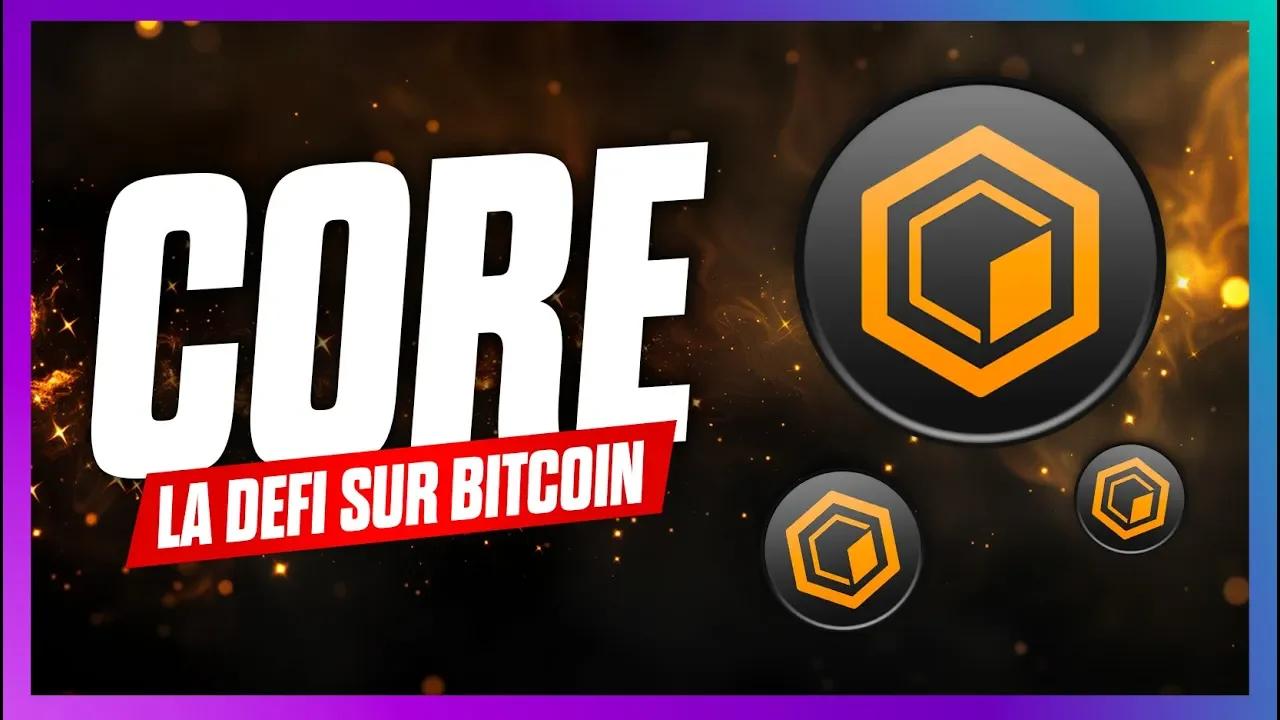 CORE : le protocole DEFI sur Bitcoin à surveiller 🔎⛓️