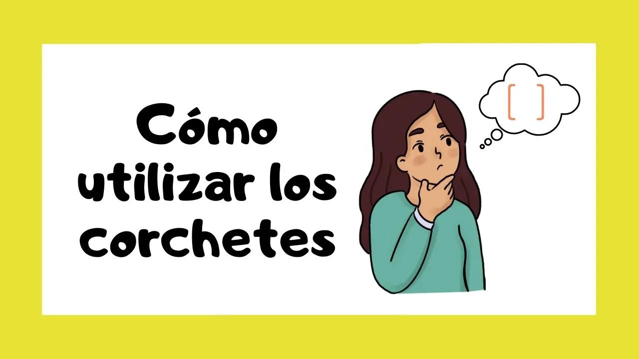 🔴 ¿Para qué sirven los CORCHETES? 🤓 | Usos y ejemplos 👩‍🏫