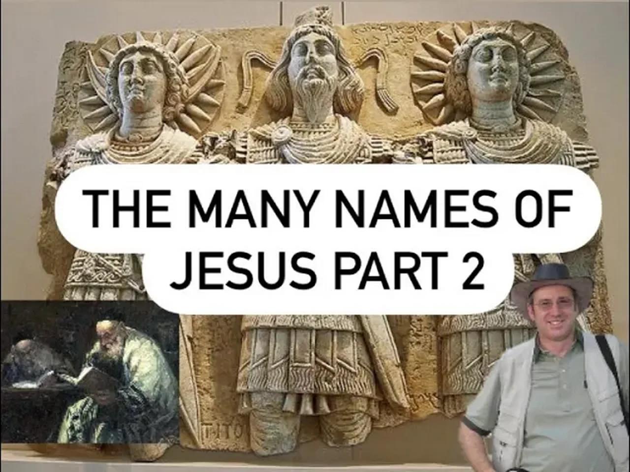 The Many Names of Jesus Part Two