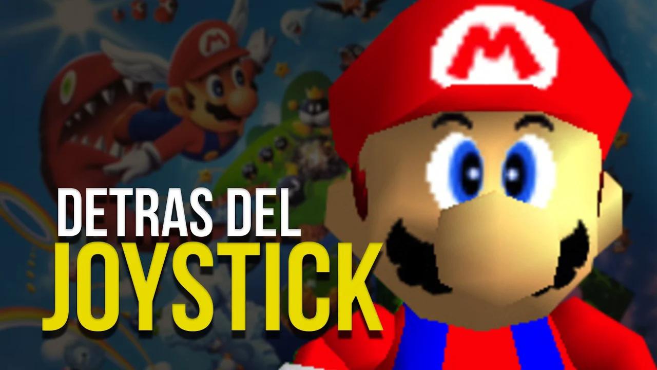 DETRAS DEL JOYSTICK: SUPER MARIO 64