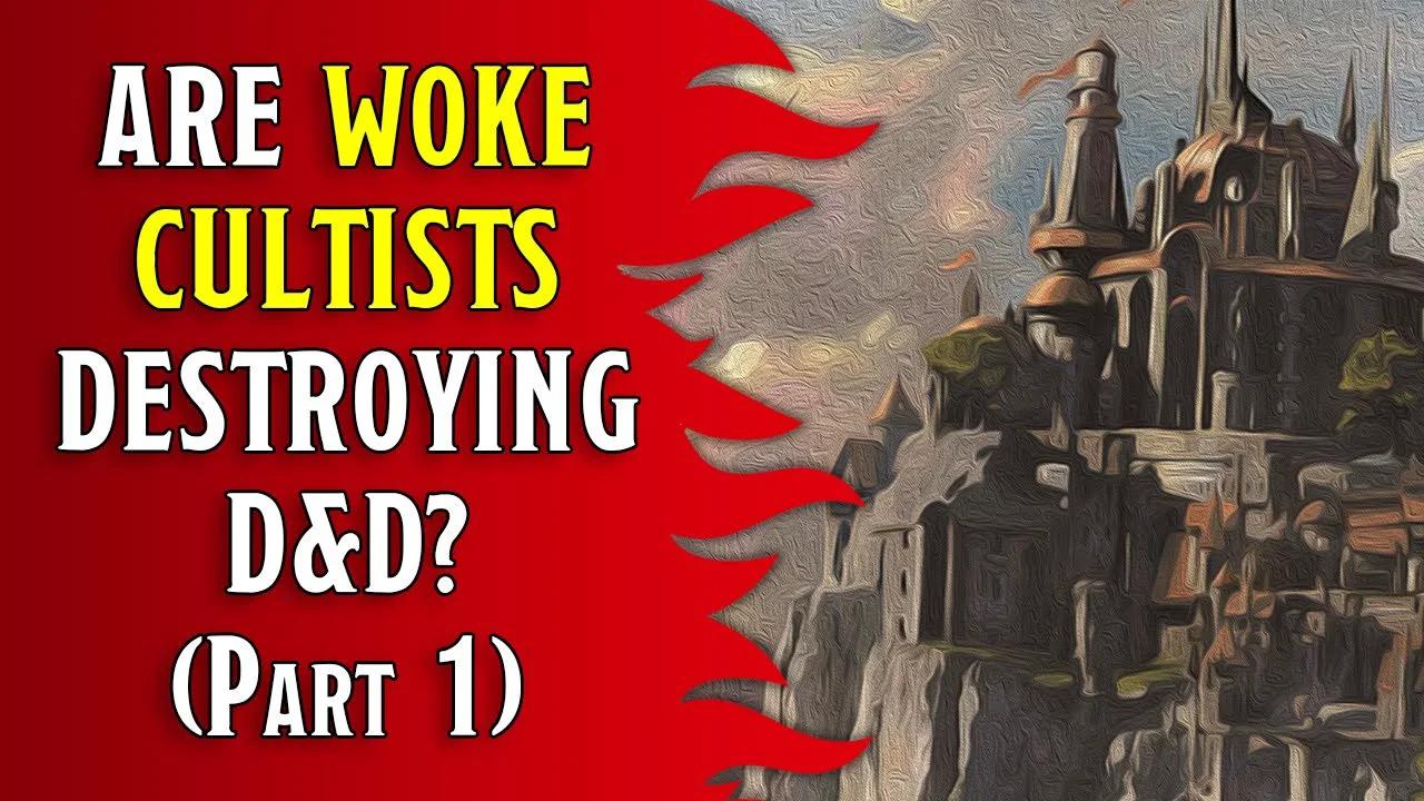 Are Woke Cultists Destroying Dungeons & Dragons ? Part 1