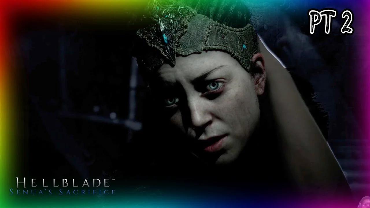 HellBlade: Senua's Sacrifice PT 2