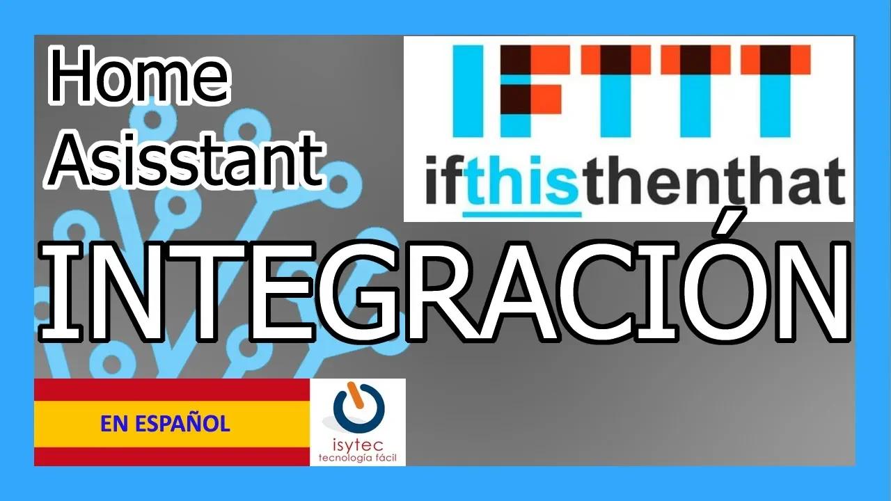 🥇 Integrar IFTTT en Home Assistant 🔴♻️🏠 fácil rápido y en Español ...