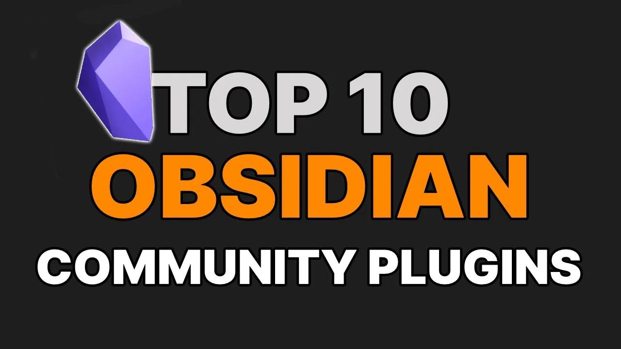 My Top 10 Obsidian Community Plugins