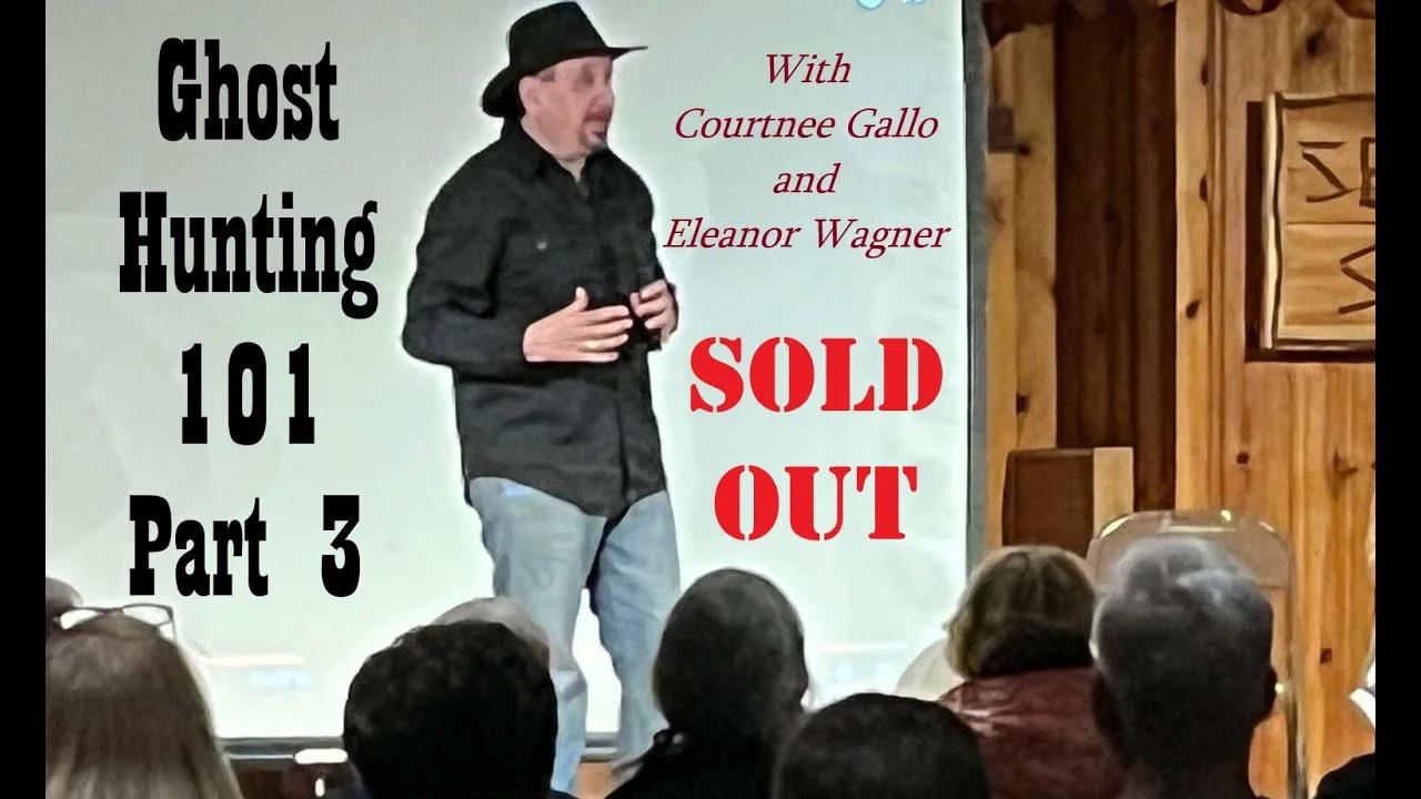 Ghost Hunting 101 - SOLD OUT! - Part 3 - Gallo Family Ghost Hunters