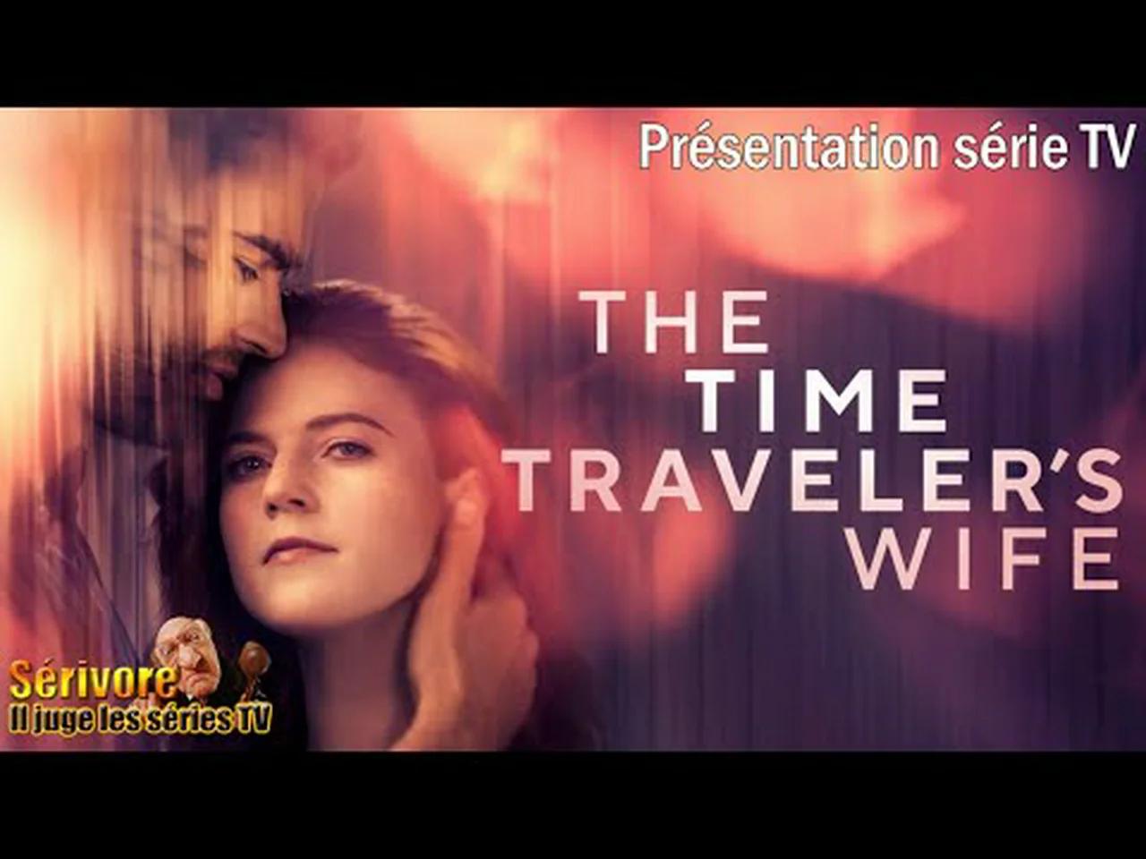 the time traveler's wife - Présentation série TV #Thetimetravelerswife
