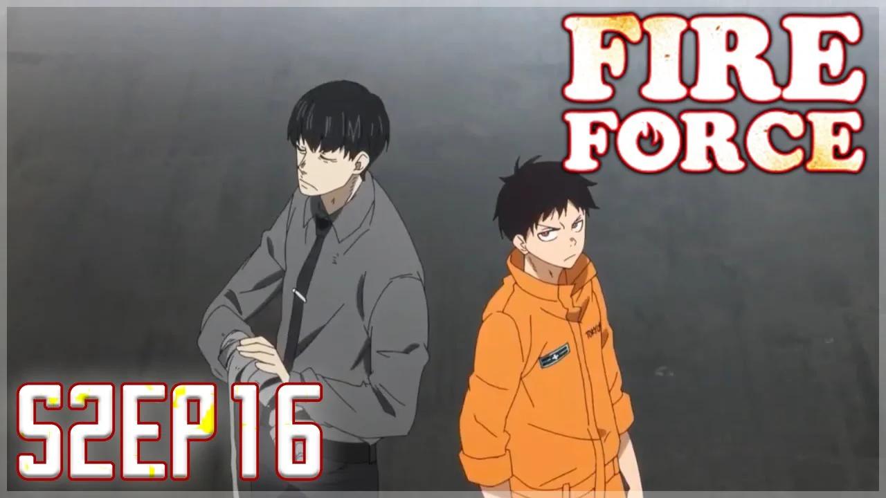 FIRE FORCE SAISON 2 Episode 16 – SAUVER NATAKU | Enen no Shouboutai S2