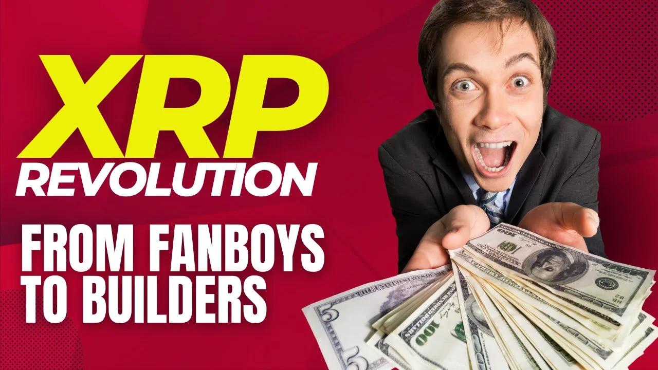 XRP: Evolution - From Fanboy Speculation to the Builders Shaping the ...