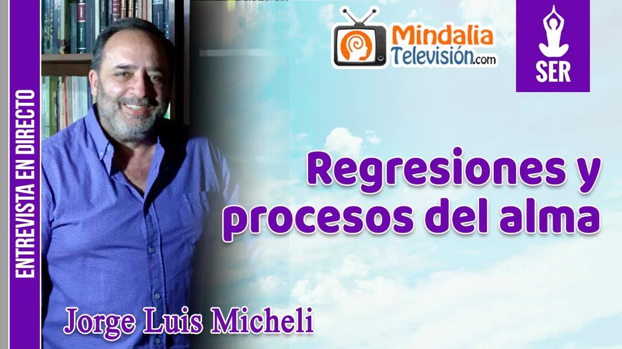 Regresiones y procesos del alma. Entrevista a Jorge Luis Micheli