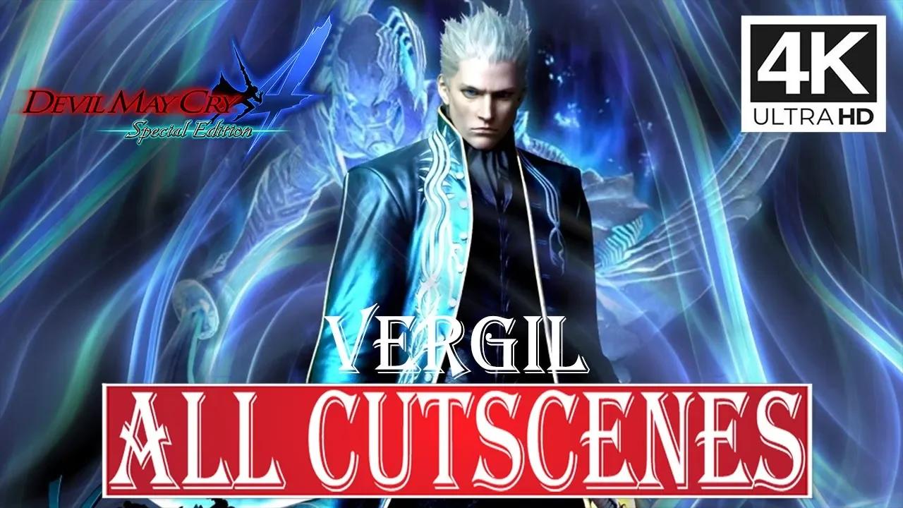 DEVIL MAY CRY 4 SPECIAL EDITION - VERGIL (ALL CUTSCENES) PS5 ️4K ᵁᴴᴰ 60ᶠᵖˢ