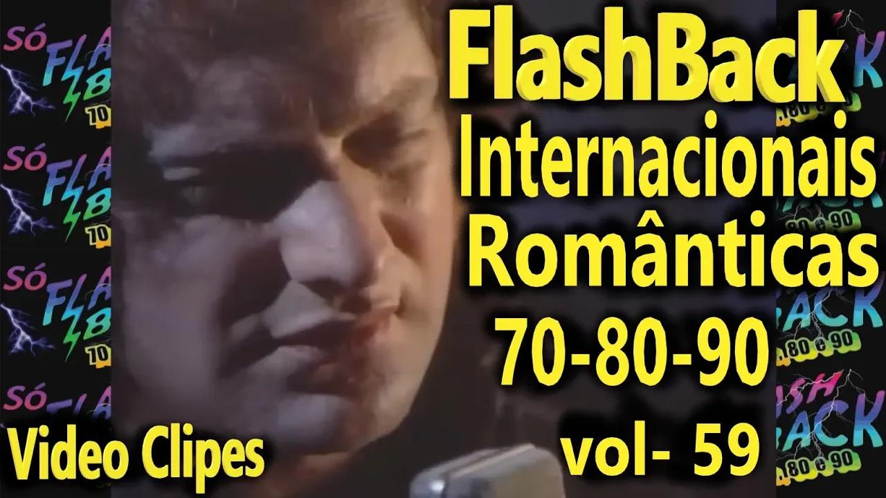 As Melhores Internacionais do FlashBack 70-80-90 Vol- 59 Video Clipes