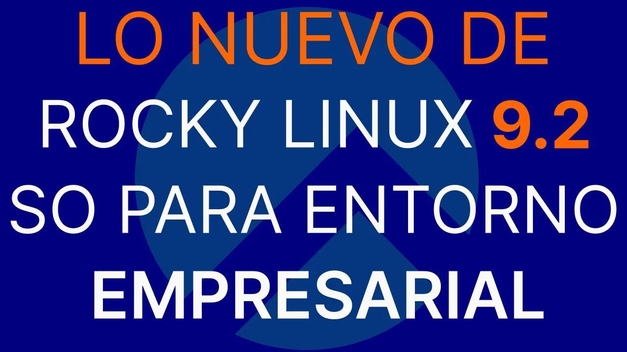 ¿Qué es lo nuevo en Rocky Linux 9.2? - Una distro para entornos ...