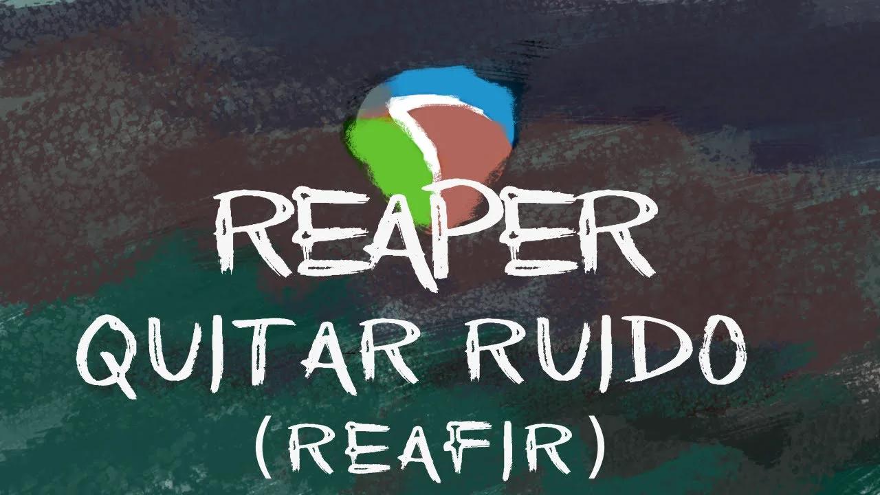Tutorial REAPER - Eliminar ruido de fondo con ReaFir