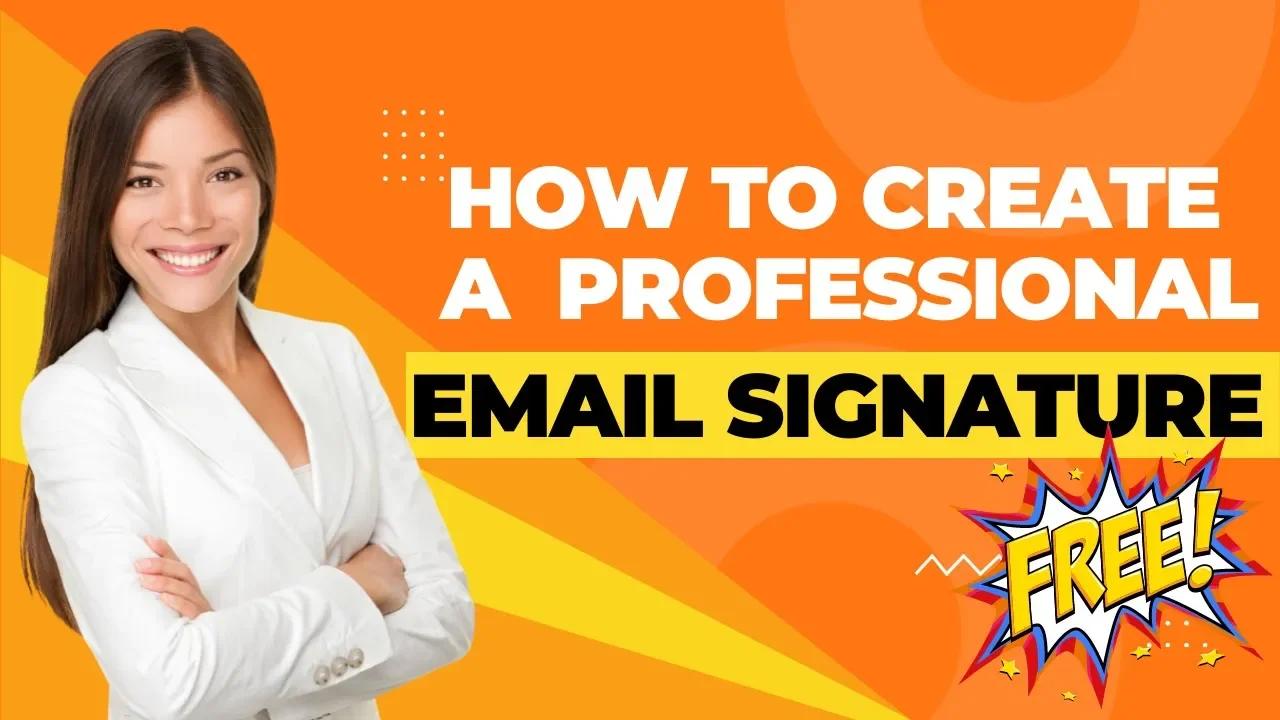 HOW TO CREATE A PROFESSIONAL EMAIL SIGNATURE FOR FREE | QUICK AND EASY