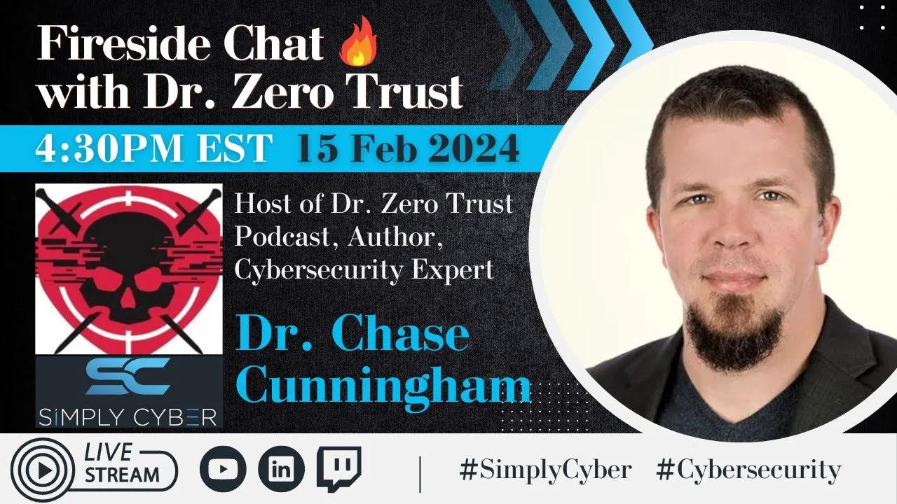 Fireside Chat with Dr. Zero Trust, Chase Cunningham