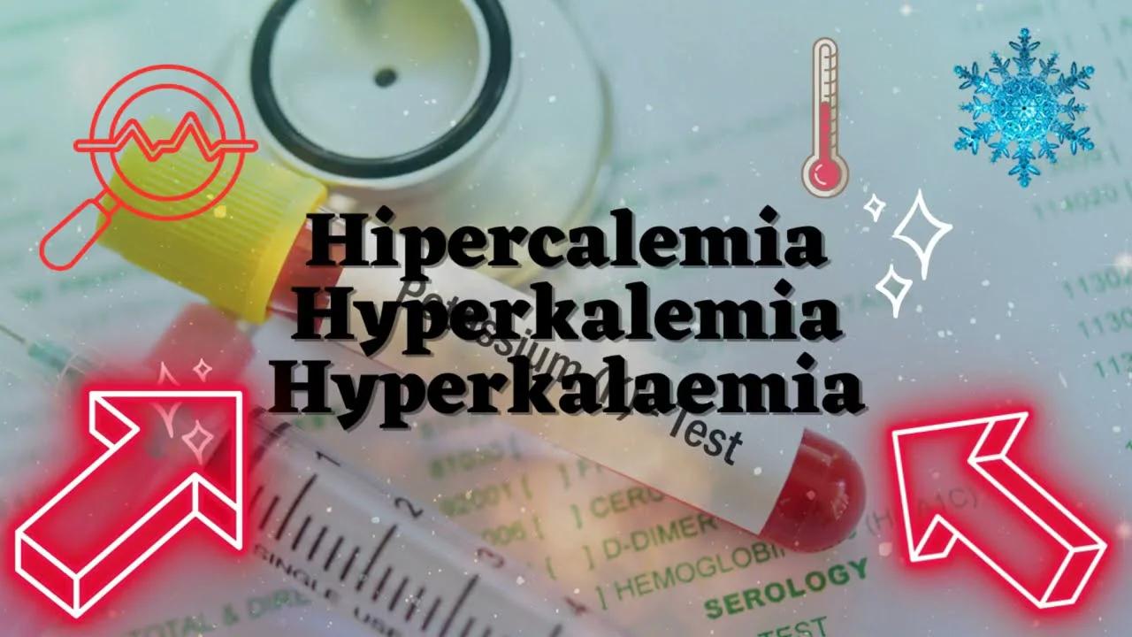Hipercalemia, Hyperkalemia, Hyperkalemia (o Hiperpotasemia): Exceso de ...