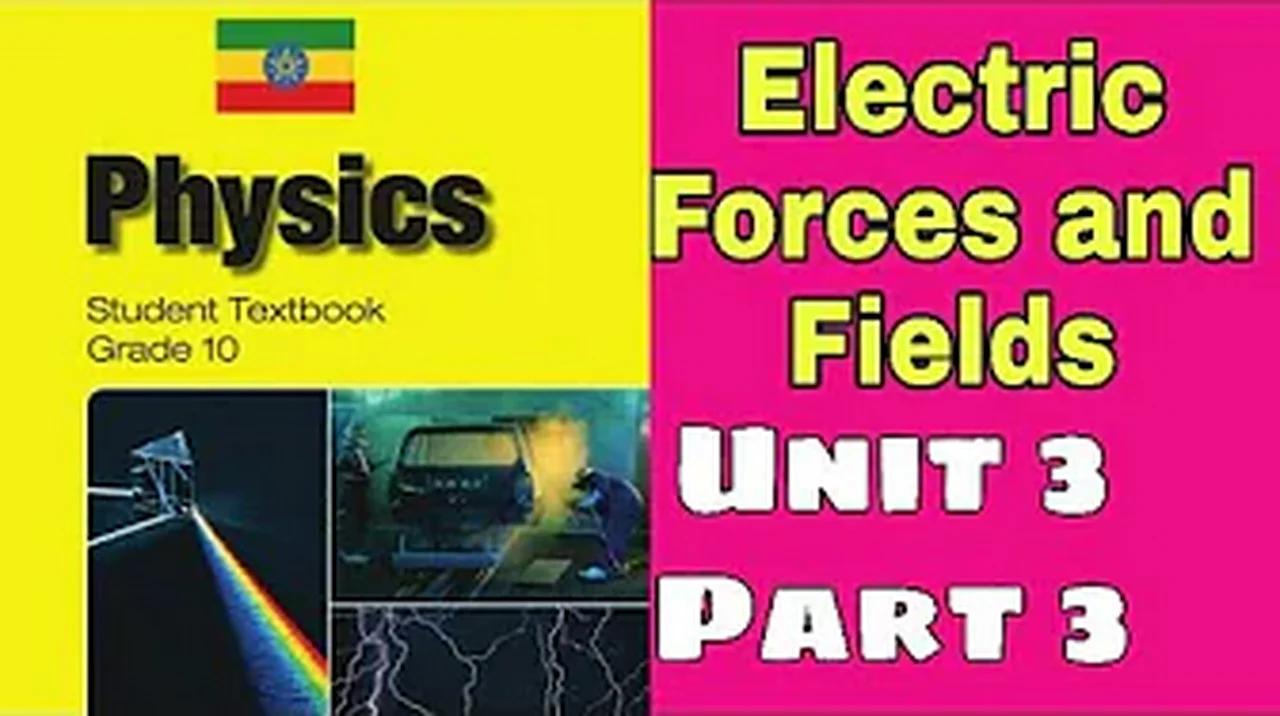 Ethiopian Grade 10 Physics Unit_2 p_3 Electric Forces and Fields