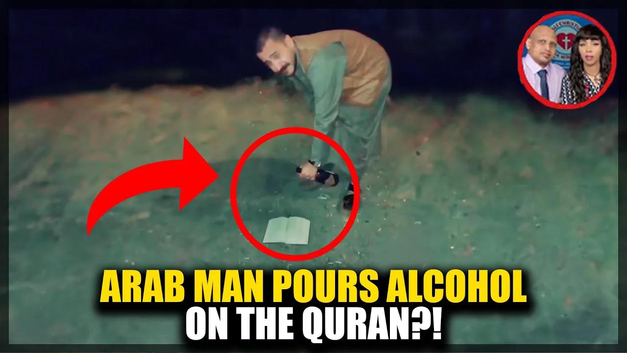 INSANE: ARAB MAN POURS ALCOHOL ON THE QURAN? Viral Video Explained!