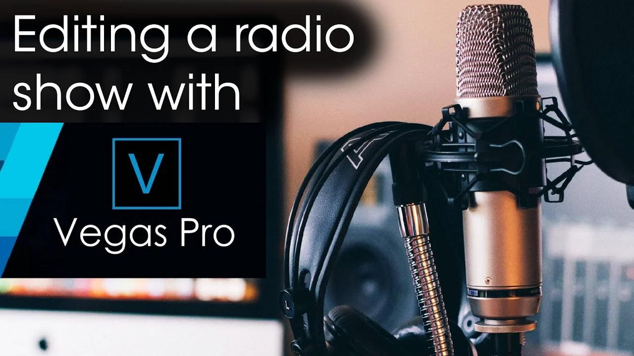 Editing a radio show with Vegas Pro