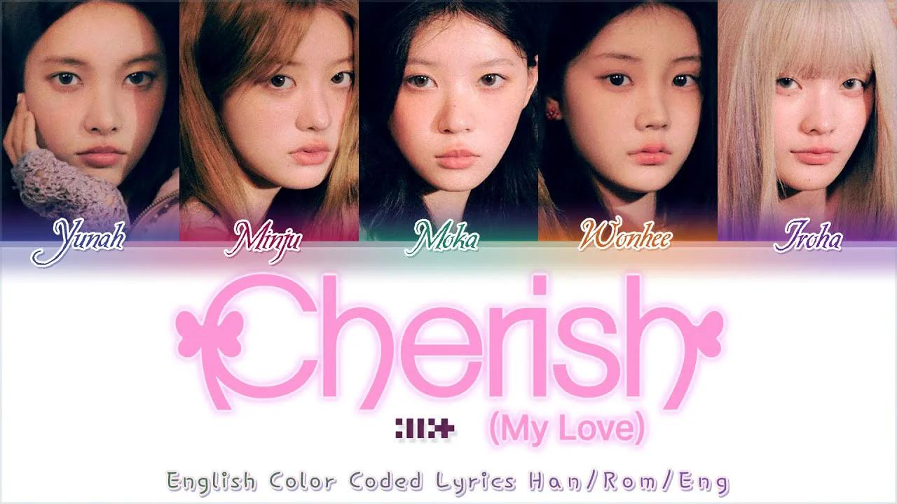 ILLIT (아일릿) - 'Cherish (My Love)' - English Lyrics Translation | Color Coded Lyrics [Han/Rom/Eng]