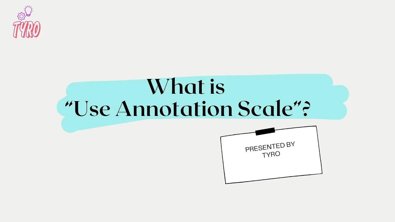 What is "Use Annotation Scale"?